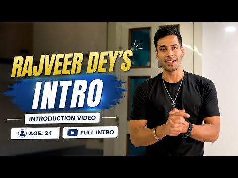 Rajveer Dey's intro || Introduction video || Age 24 || Full intro 