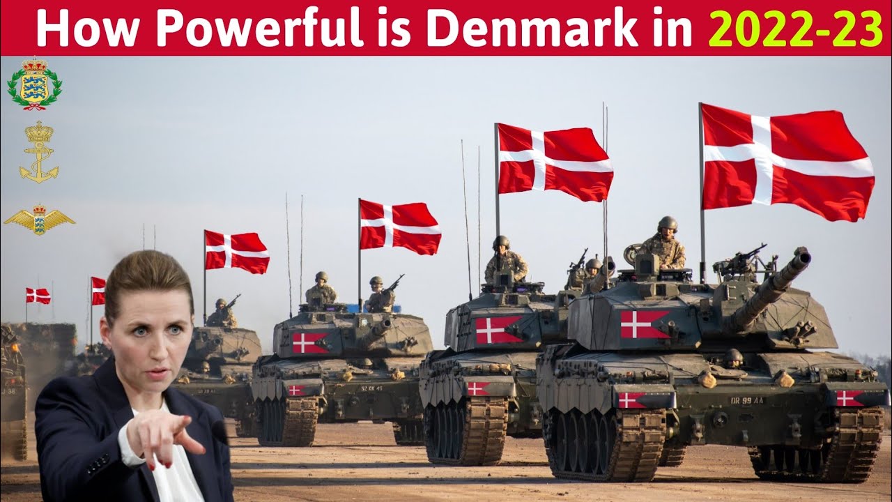How Powerful is Denmark in 2022-23 (Danish Defence Army Navy & Air ...