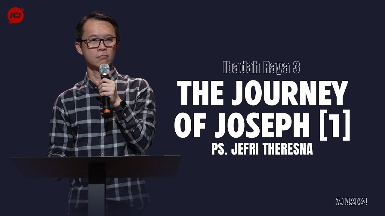 The Journey of Joseph (1) - Ps. Jefri Theresna - YouTube