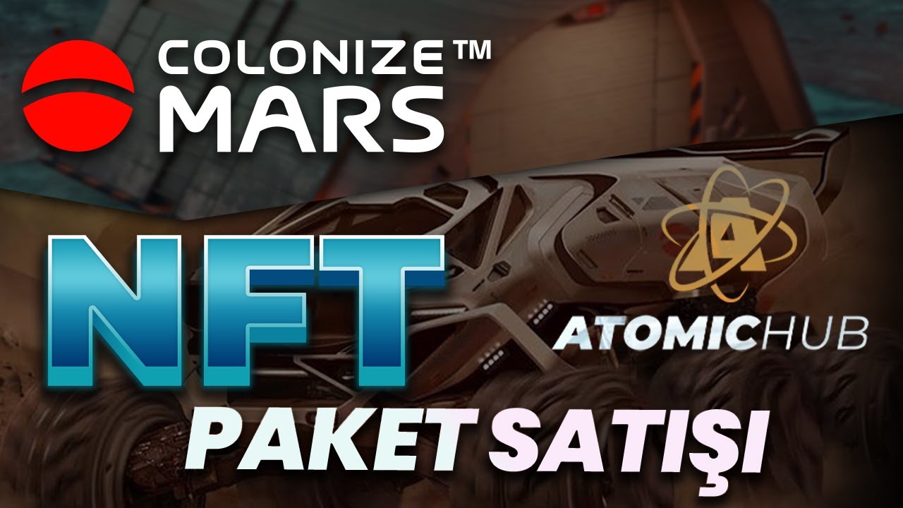 Colonize Mars Nft Paket Satışı Detayları ! - YouTube
