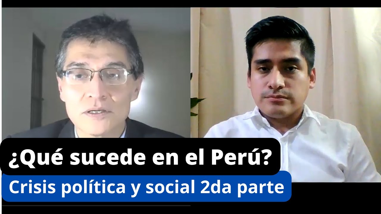 ¿Qué sucede en el Perú? | Crisis política y social 2da parte ...