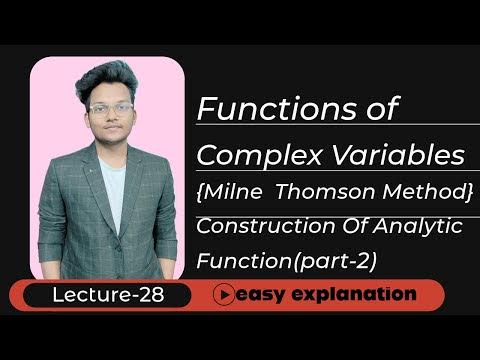 Milne Thomson Method | Construction of Analytic Function | L-28 | easy ...