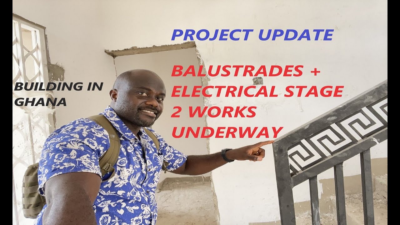 Building In Ghana | Project Update | Balustrades | Electrical Stage 2 ...