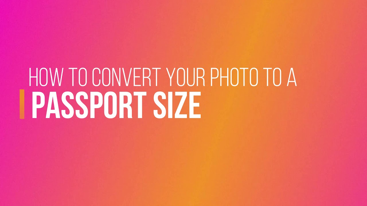How To Convert Your Photo To A Passport Size YouTube how-to-convert-your-photo-to-a-passport-size-youtube