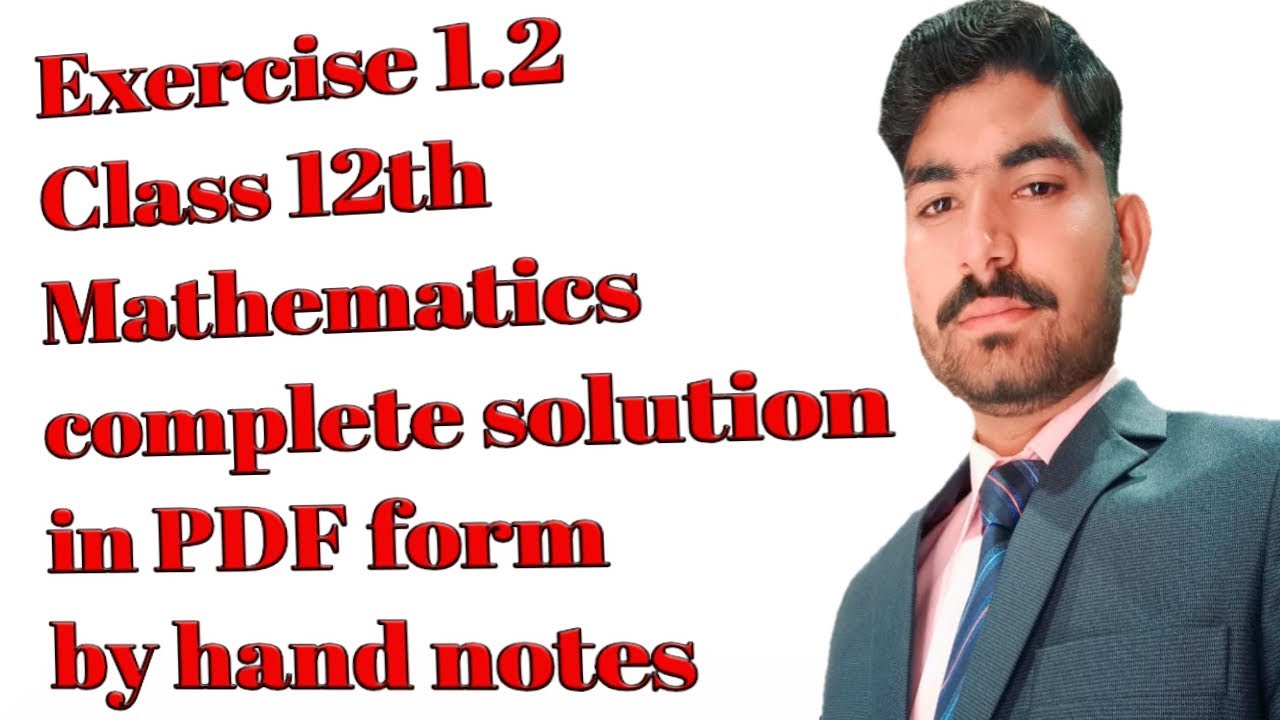 EXERCISE 1 2 COMPLETE SOLUTION CLASS 12 MATHEMATICS YouTube exercise-1-2-complete-solution-class-12-mathematics-youtube