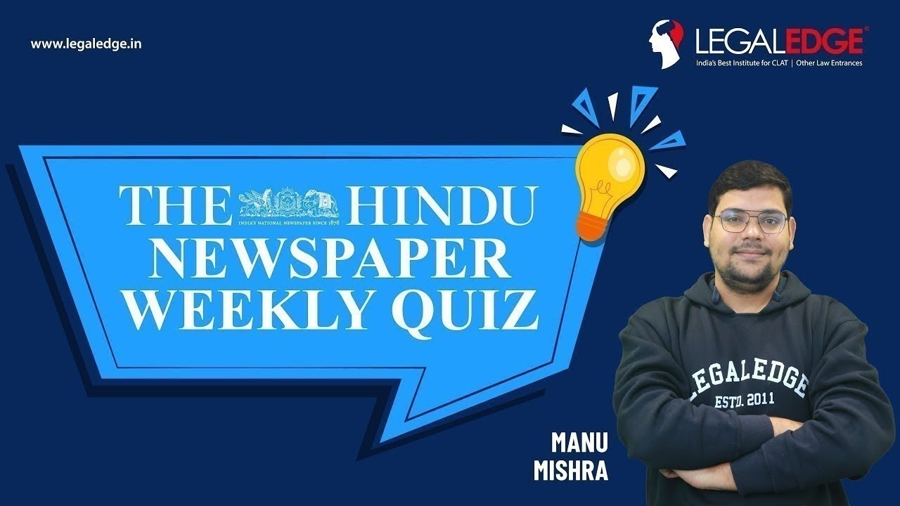The Hindu Newspaper Weekly Quiz By LegalEdge The Hindu Newspaper the-hindu-newspaper-weekly-quiz-by-legaledge-the-hindu-newspaper
