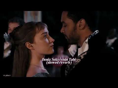 Deniz Seki-İyisin Tabi (slowed reverb)
