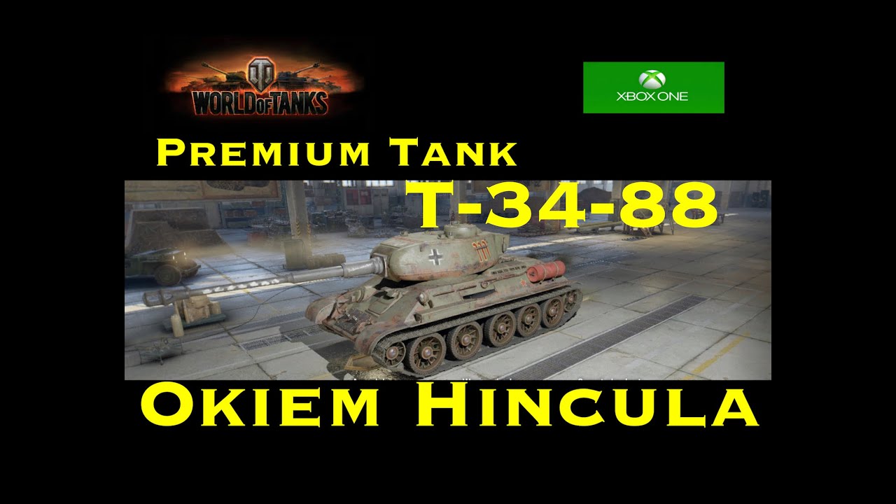 T-34-88 Okiem Hincula World of Tanks Xbox One - YouTube