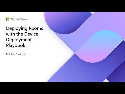 Deploying Teams Rooms; the Device Deployment Playbook w/ Matt Slomka ...