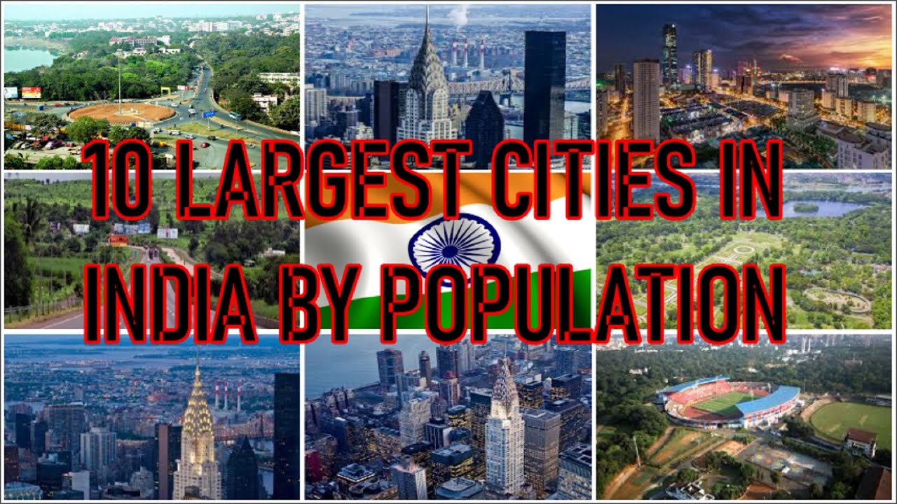 Top 10 Largest Cities in India By Population, Top 10 Cities India ...