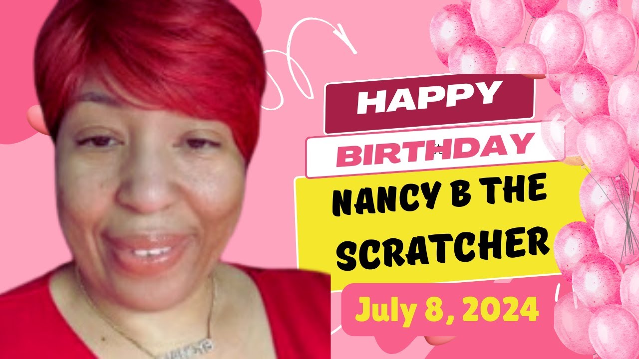 Happy Birthday Nancy B The Scratcher @nancybthescratcher6327 - YouTube