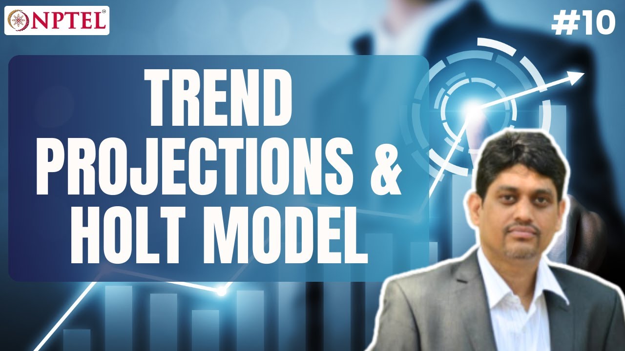 #10 Lecture 7 | Trend Projections & Holt Model | Jan 2024 Business ...