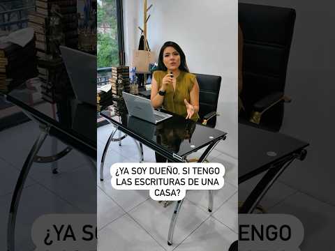 ¿Tener las escrituras de una casa me hace dueño? Abogada te lo explica #Shorts #abogados #asesoría