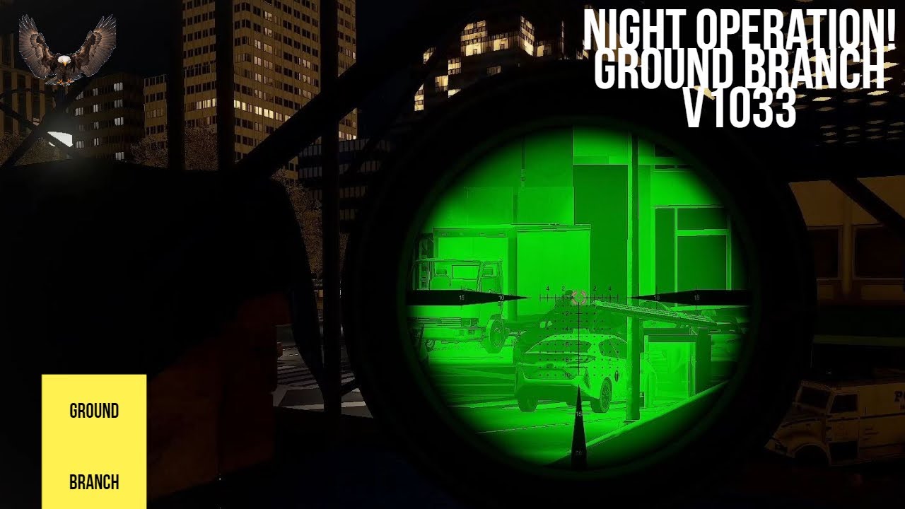 NIGHT MISSION FINALY WORKS! Ground Branch gameplay lonewolf - YouTube