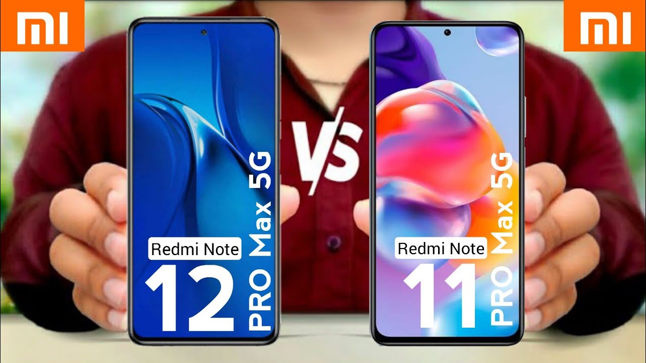 Redmi Note 12 Pro Max 5G vs Redmi Note 11 Pro Max 5G - YouTube