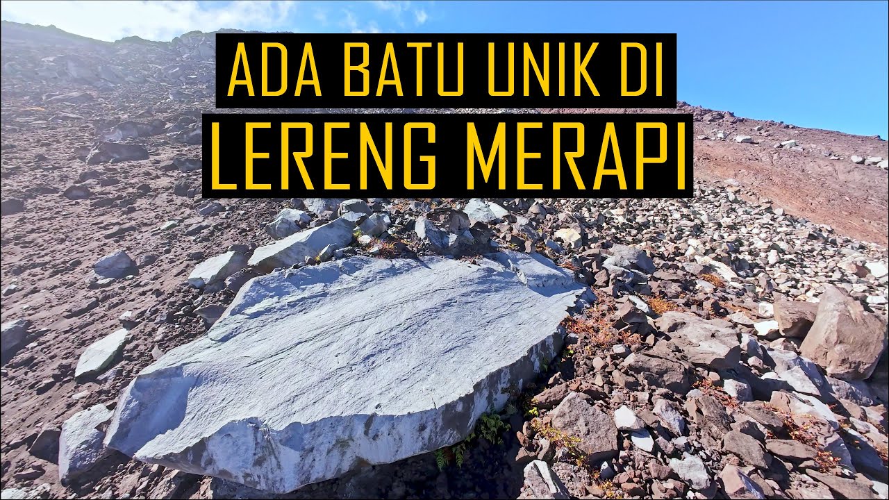 ADA BATUAN UNIK DI MERAPI | JALAN-JALAN KE GUNUNG MERAPI - YouTube