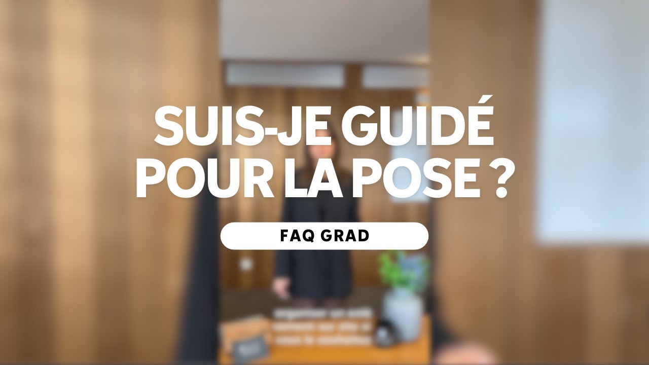 FAQ GRAD SHOP 🔧 Suis-je guidé pour la pose ? - YouTube