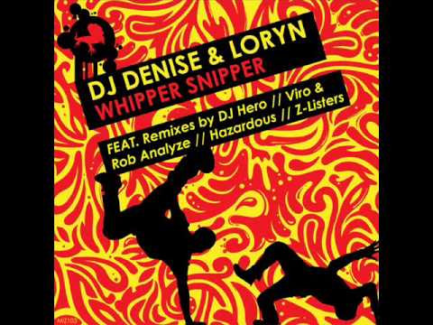 DJ Denise and Loryn "Whipper Snipper" (Hazardous Remix) [MIZUMO MUSIC ...