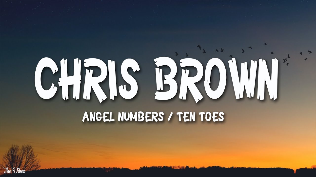 Chris Brown - Angel Numbers / Ten Toes (Lyrics) - YouTube Music