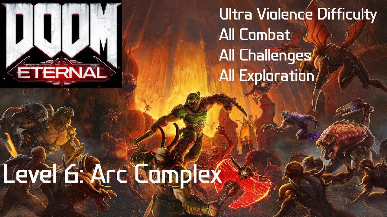 Doom Eternal: Level 6 - Arc Complex (Ultra VIolence, 100%) - YouTube