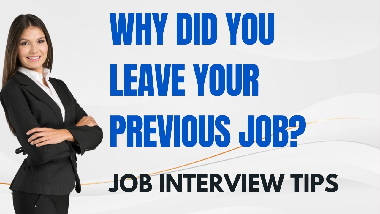Why did you leave your previous job | Why are you looking to change ...