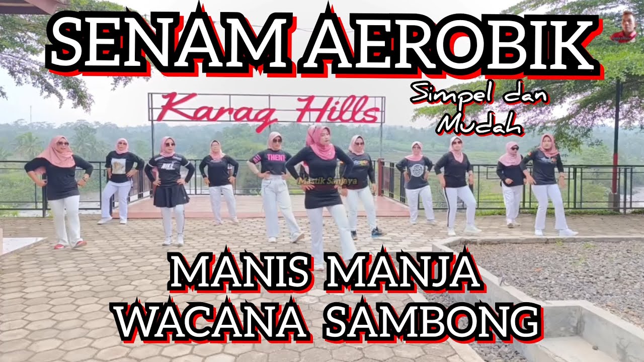 SENAM AEROBIK RINGAN MUDAH DAN SIMPEL MANIS MANJA WACANA, SAMBONG - YouTube