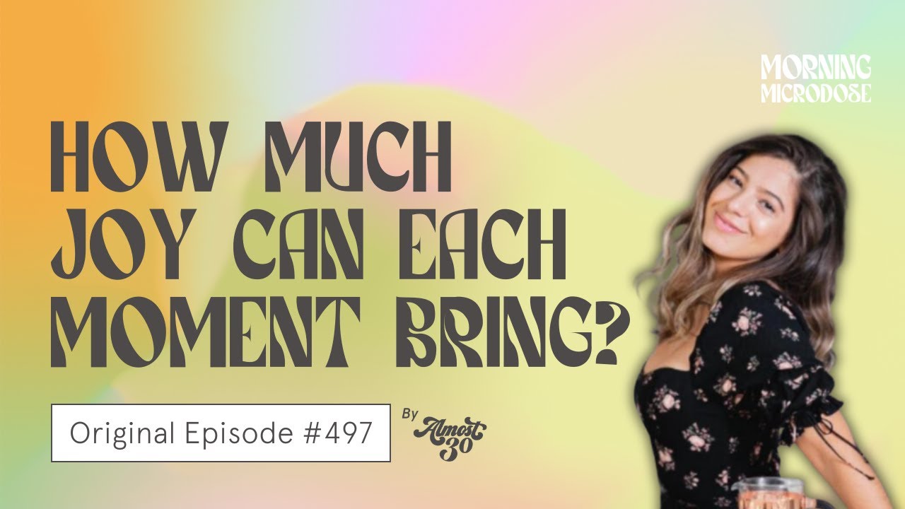 247. How Much Joy Can Each Moment Bring? - YouTube