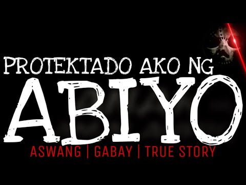 PROTEKTADO AKO NG ABIYO | Aswang | Gabay | True Story - YouTube