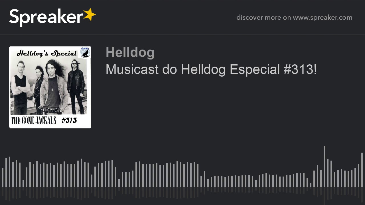Musicast do Helldog Especial #313! (made with Spreaker) - YouTube