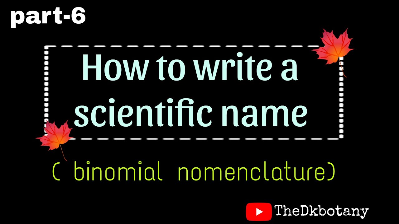 how to write a scientific name | binomial nomenclature part 6| rules ...