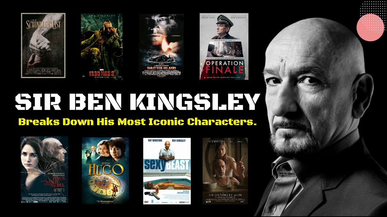 Sir Ben Kingsley Breaks Down His Most Iconic Characters. - YouTube