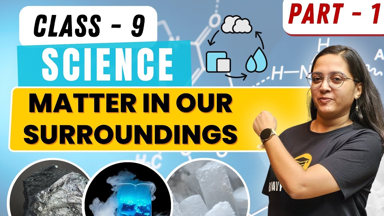 Matter in Our Surroundings Part 1🔥 | Class 9 Science | Full Chapter ...