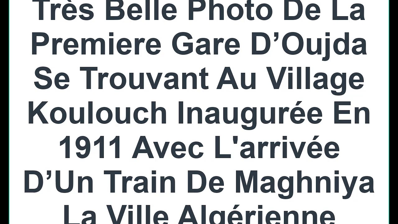 Très Belle Photo De La Premiere Gare D’Oujda Se Trouvant Au Village ...