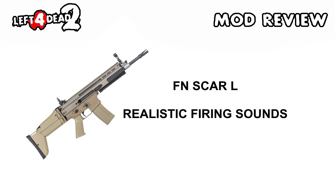 FN SCAR L Realistic Firing Sounds - Left 4 Dead 2 Mods - YouTube