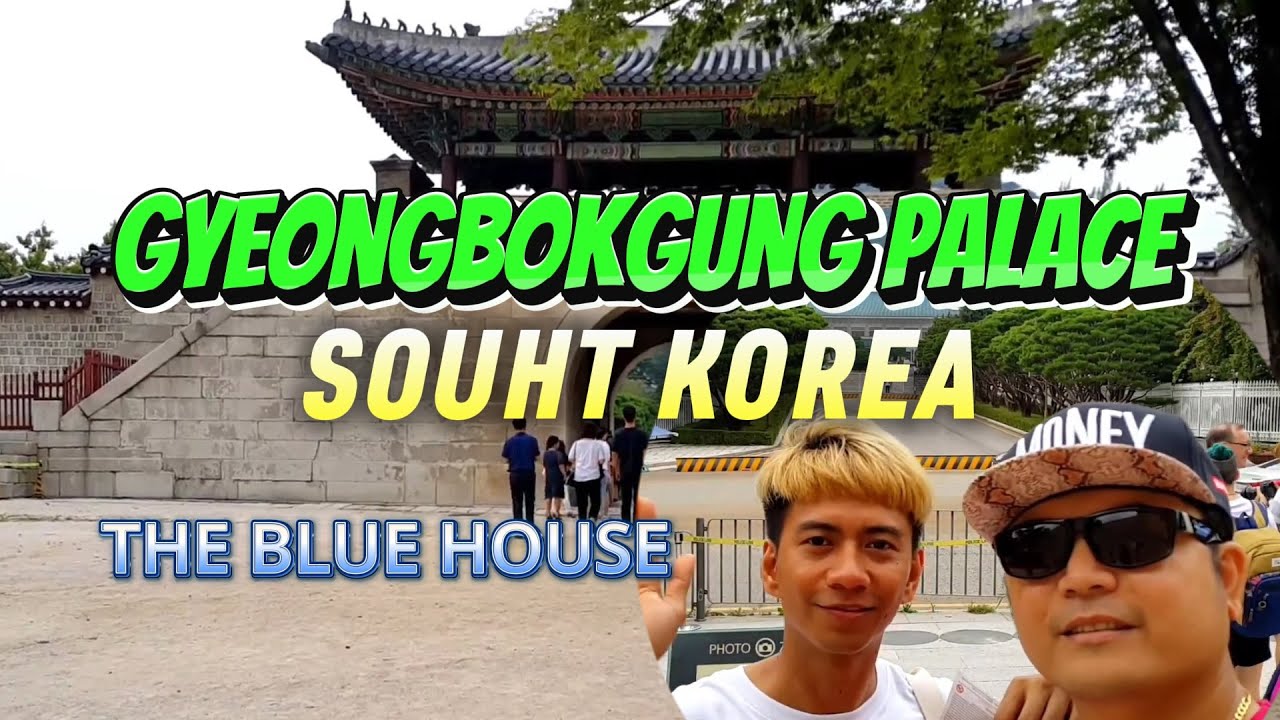 THE BLUE HOUSE | CHEONG WA DAE GYEONGBUKDUNG PALACE SOUTH KOREA - YouTube