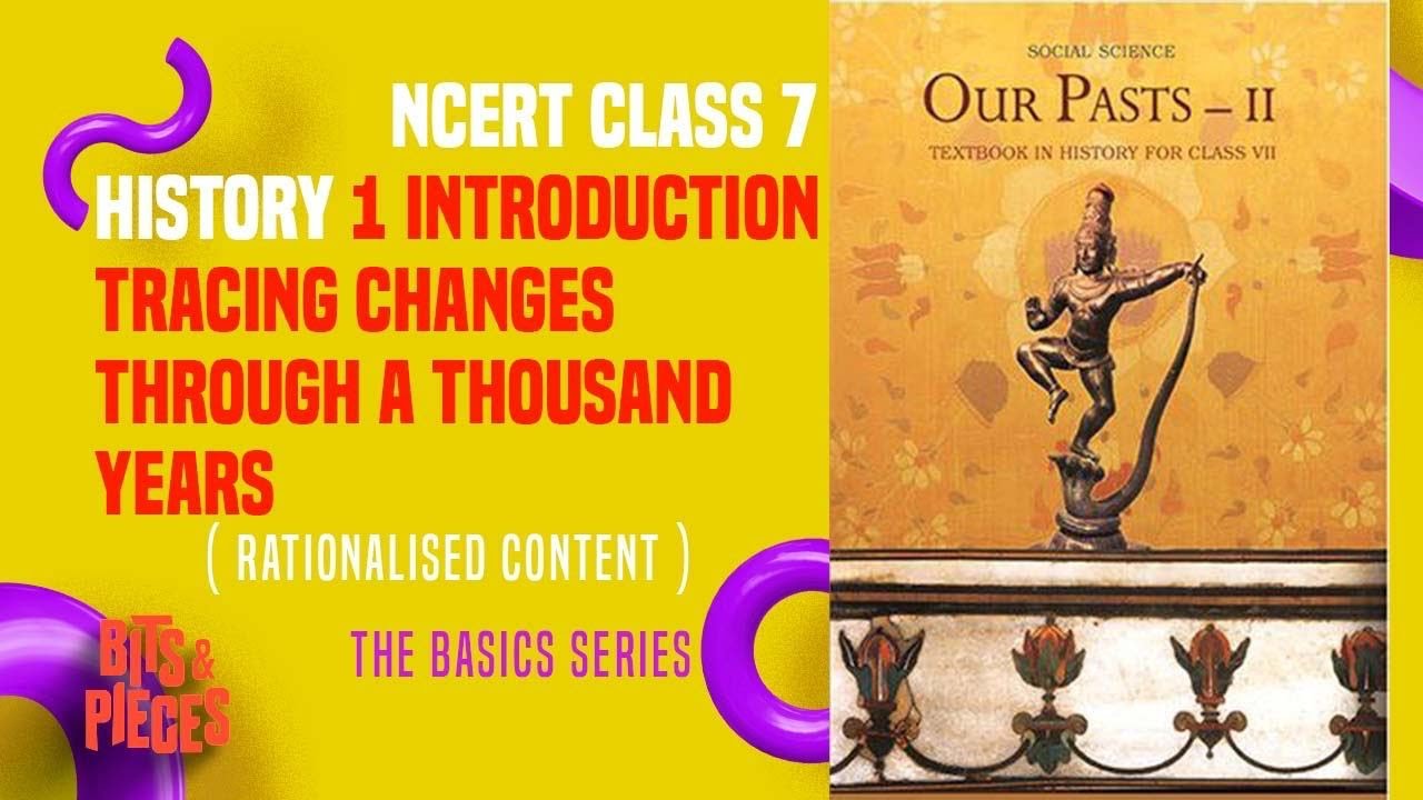 History Class 7 - Chapter 1. Introduction: tracing changes through a ...