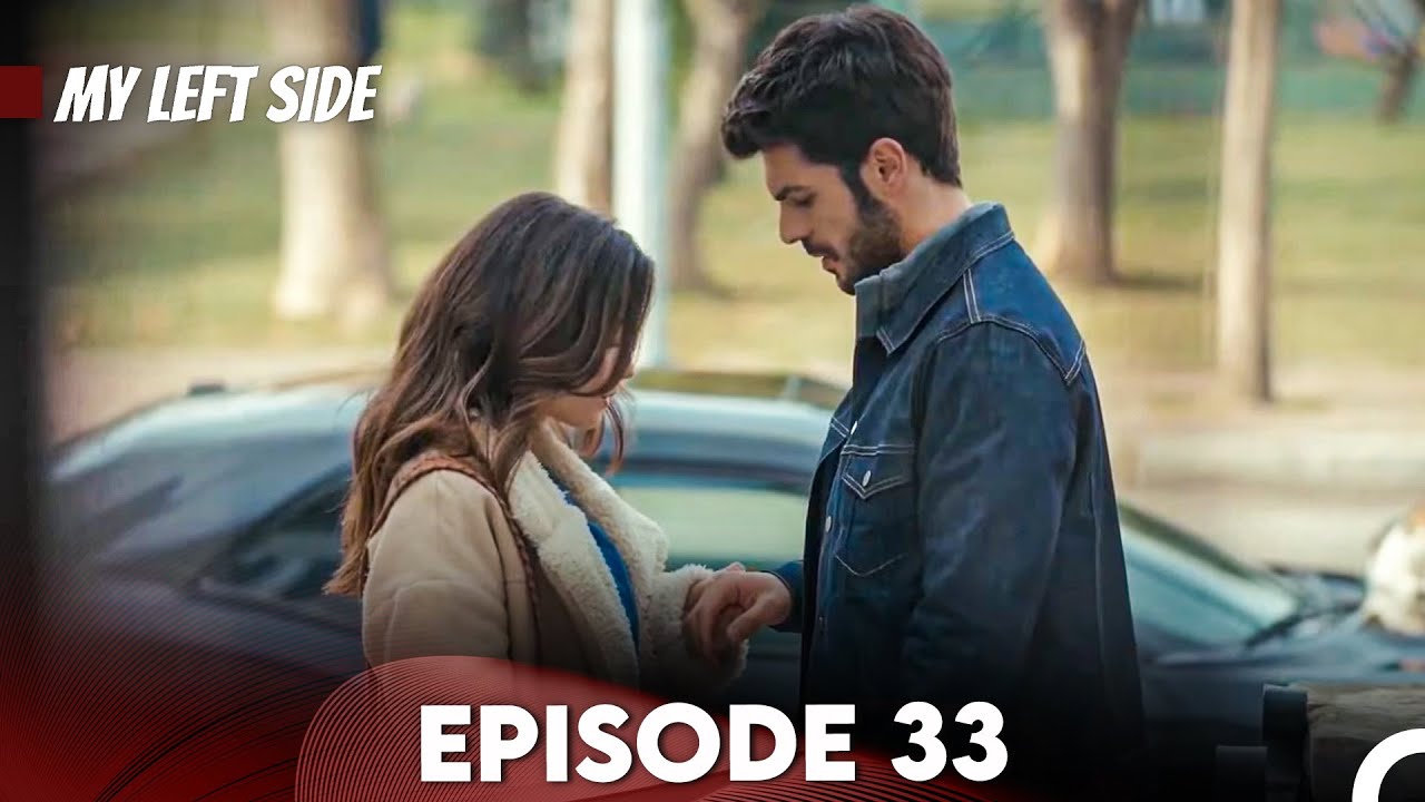 My Left Side Episode 33 (English Subtitles) - YouTube