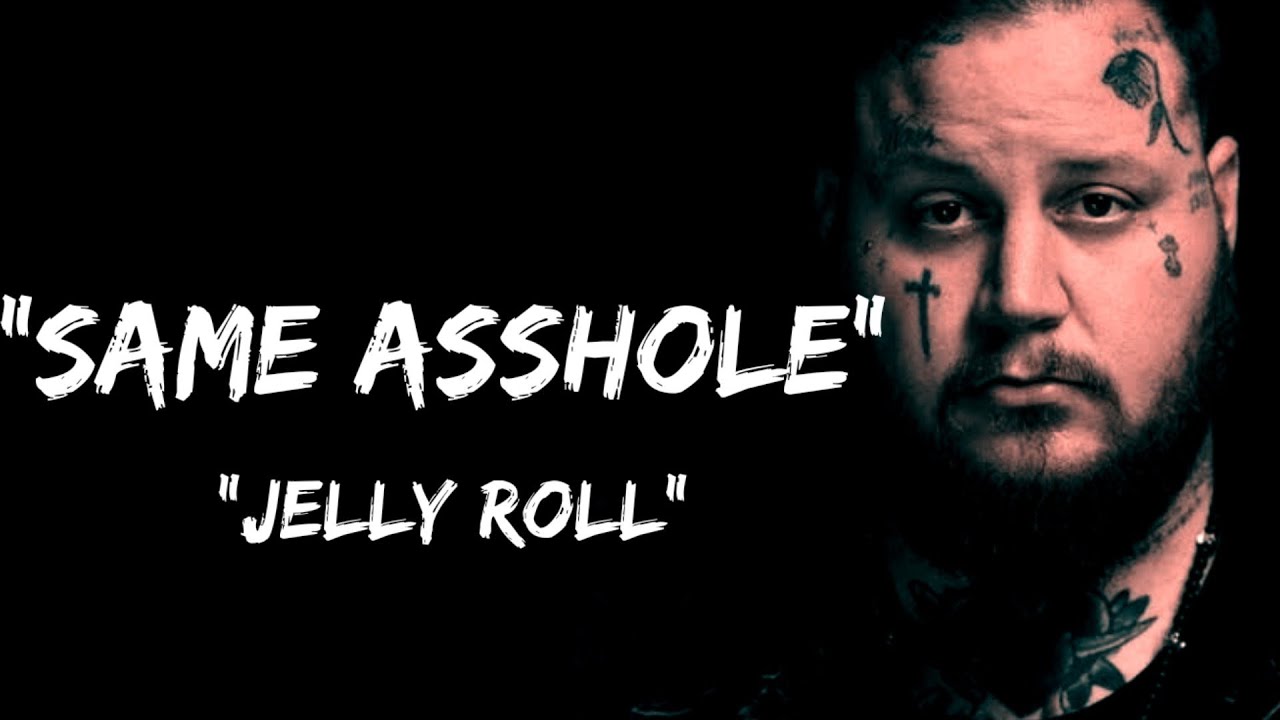 Jelly Roll Same Asshole Song Rjmusic Youtube