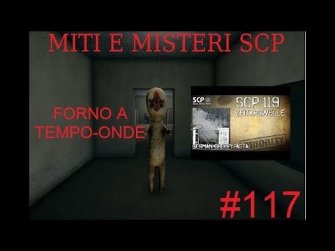 #117 Miti e Misteri Scp - SCP-119 Forno a Tempo Onde - YouTube