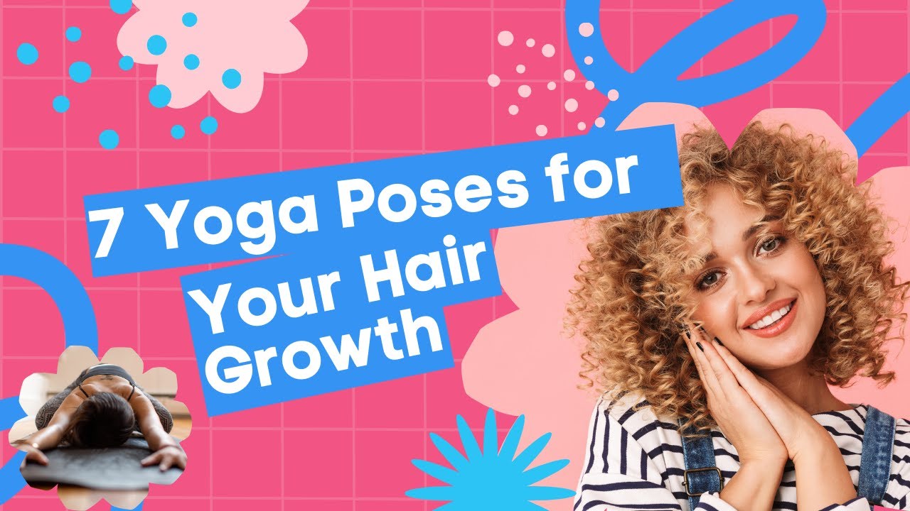 7 YOGA Positions To Promote Quicker HAIR Growth HealthyHabits259 7-yoga-positions-to-promote-quicker-hair-growth-healthyhabits259