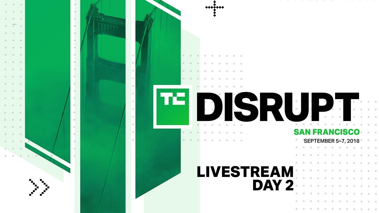 Live from Disrupt SF 2018 Day 2 - YouTube