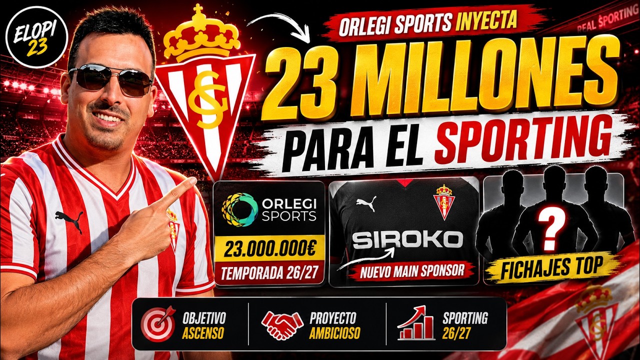 ORLEGI METE 23 MILLONES DE EUROS y LLEGA la CAMISETA SIROKO SPORTING ...
