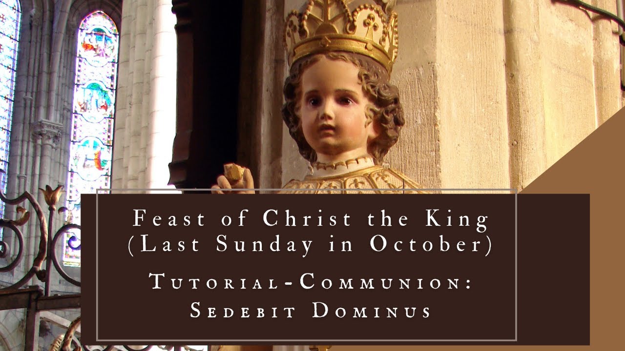Feast of Christ the King - Communion: Sedebit Dominus Rex (Tutorial ...