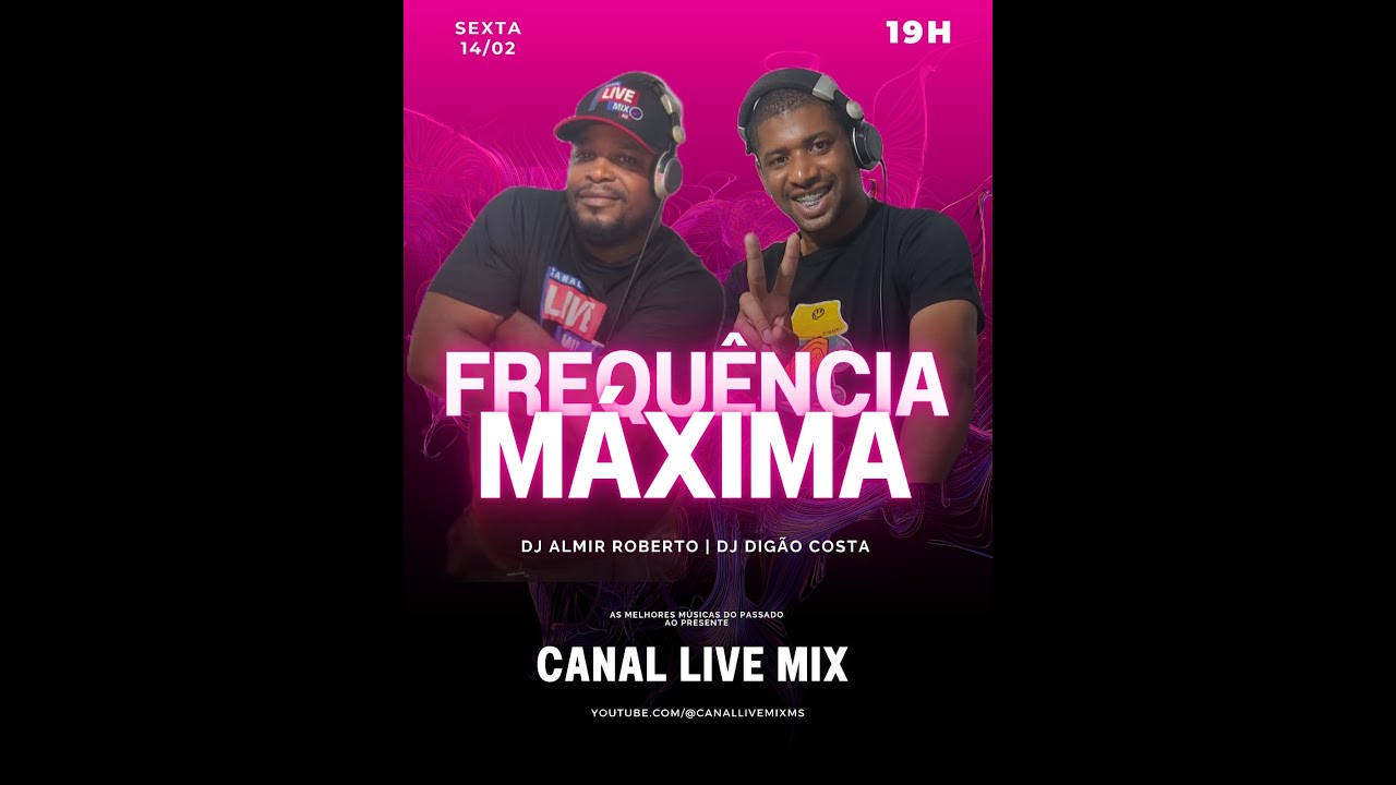 FREQUENCIA MAXIMA DJS 2025 DJ ALMIR ROBERTO E DIGÃO COSTA - YouTube