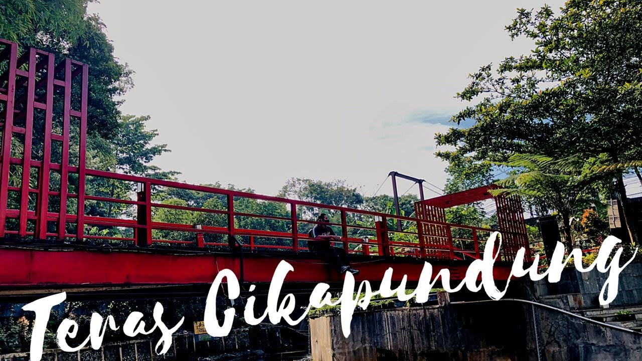 TERAS CIKAPUNDUNG | BANDUNG - YouTube