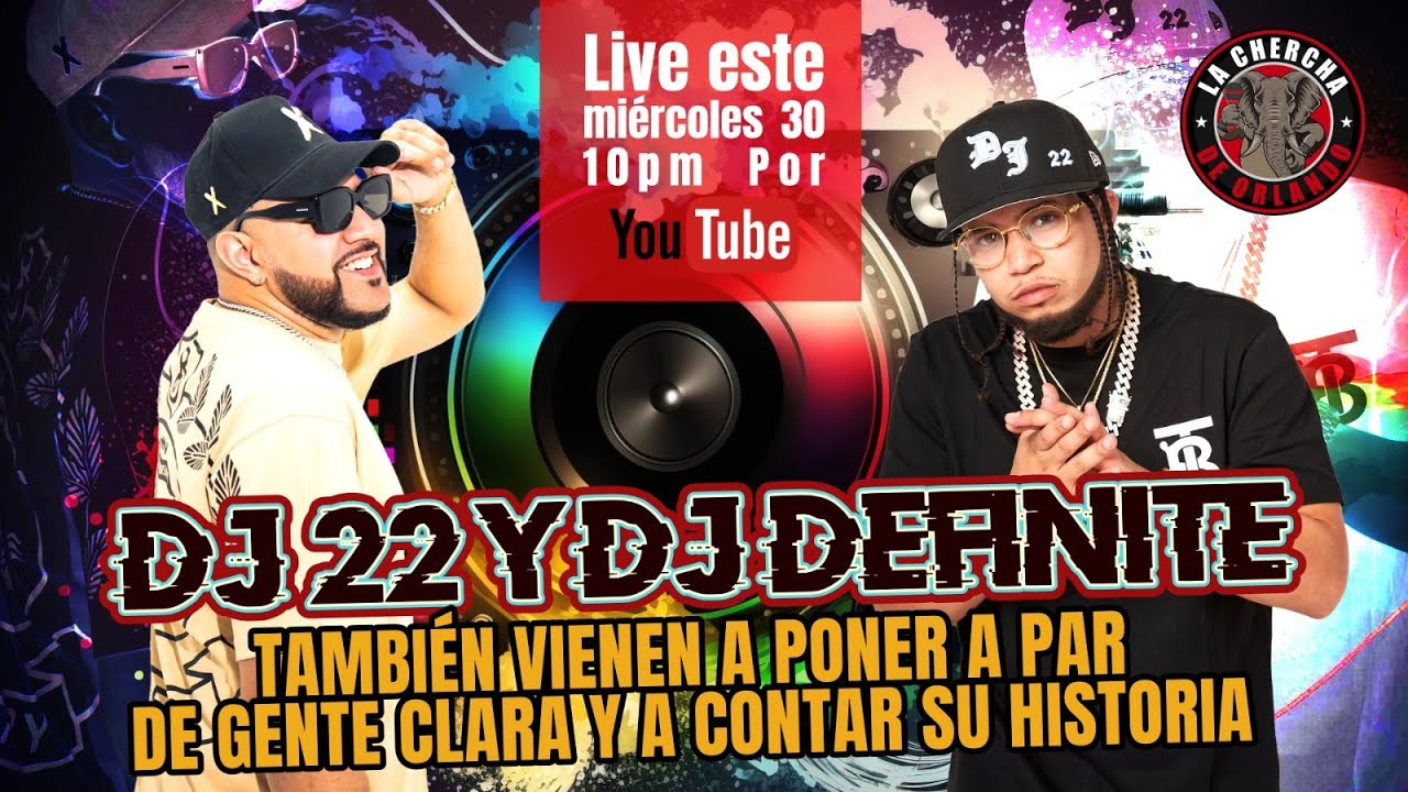 La Chercha De Orlando Ft. Dj 22 y Definite Ponen a Par De Gente Clara y ...