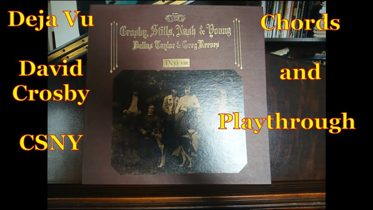 Deja Vu - CSNY - Chords and Playthrough - YouTube