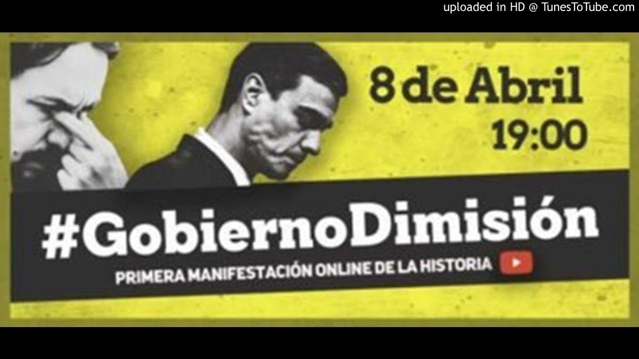 Gobierno Dimisión. Manifestación el 8 de abril en YouTube - YouTube