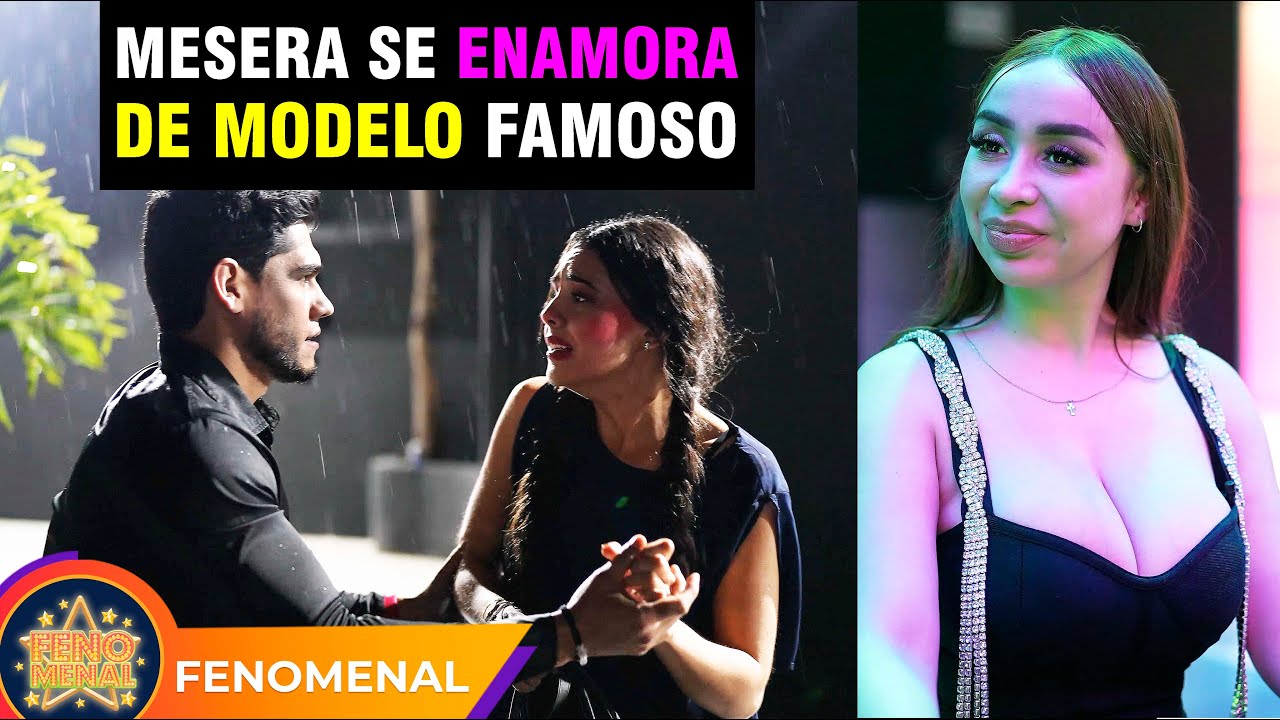 Mesera se enamora de modelo famoso. - YouTube