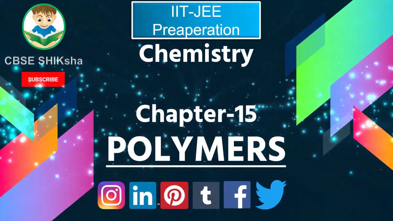CBSE SHIKsha | Class-12 | Chemistry | Chapter 15: Polymers | IIT-JEE ...